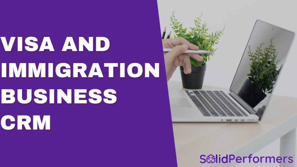 Visa and Immigration Business CRM | Get Started in 10 Mins